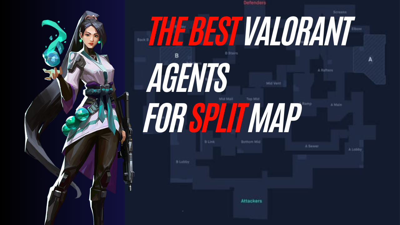 The Best Valorant Agents For Split Map
