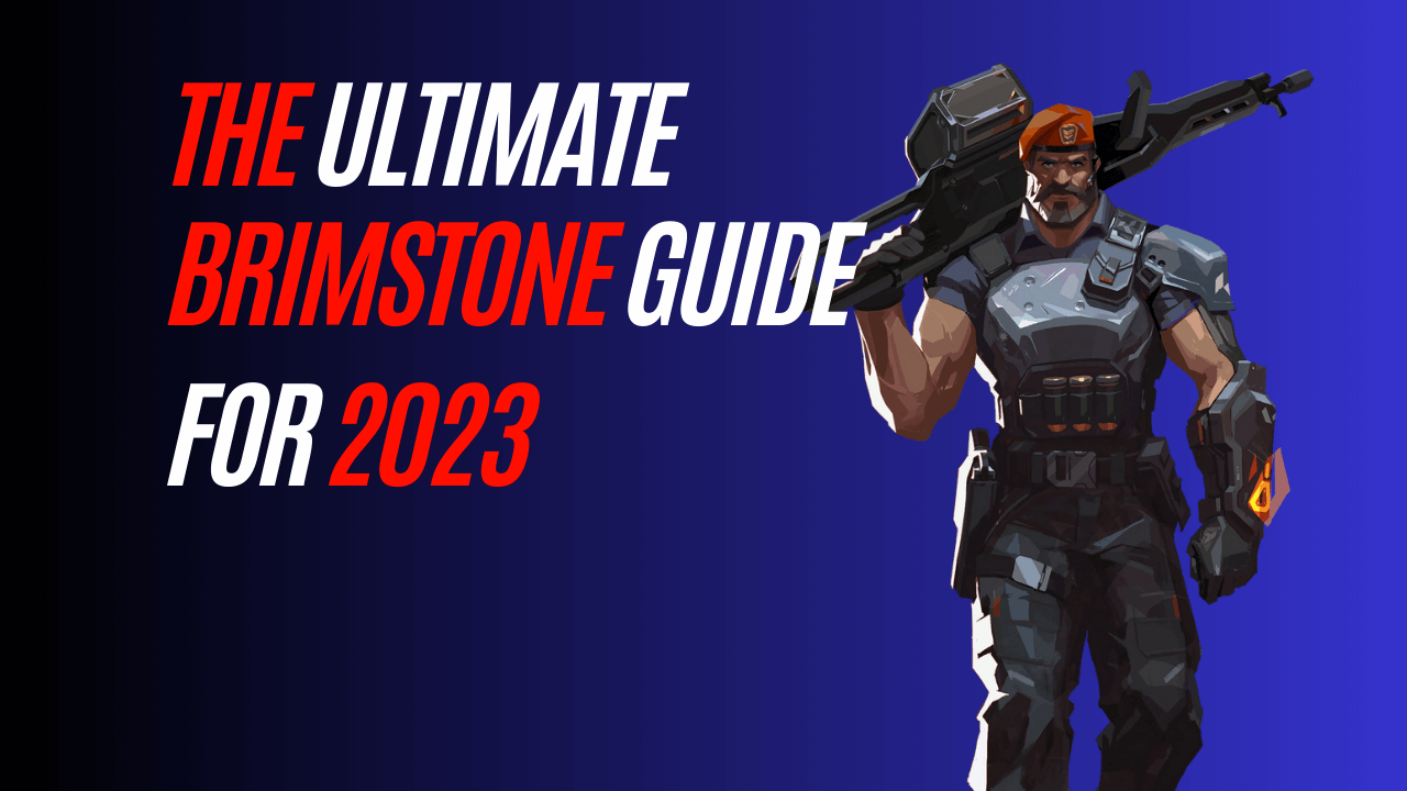 Valorant How To Play Brimstone Beginners Guide